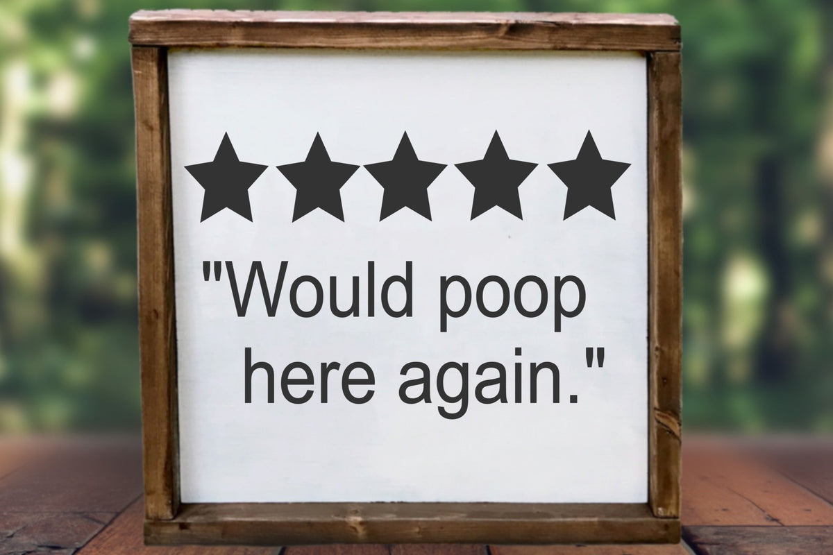 Would Poop Here Again Bathroom 5 Star Rating Sign – Snowman Collector ...